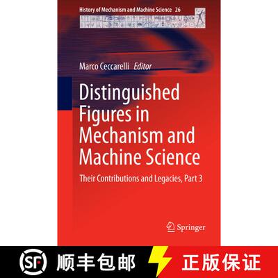 【3-4周达】精装 Distinguished Figures in Mechanism and Machine Science : Their Contributions and Lega... [9789401789462]