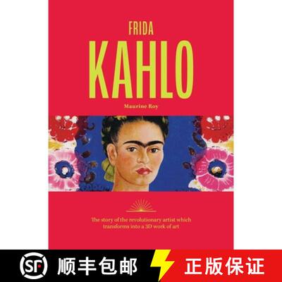 【3-4周达】Frida Kahlo: The Story of the Revolutionary Artist Which Transforms Into a 3D Work of Art [9781846016752]