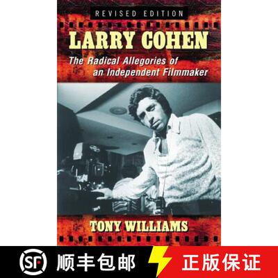 【3-4周达】Larry Cohen : The Radical Allegories of an Independent Filmmaker, rev. ed. [9780786479696]