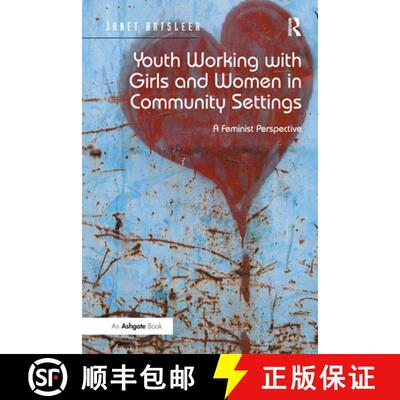 【3-4周达】Youth Working with Girls and Women in Community Settings: A Feminist Perspective [9781138371910]