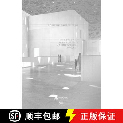 【3-4周达】Louvre Abu Dhabi: The Story of an Architectural Project [9782370740816]