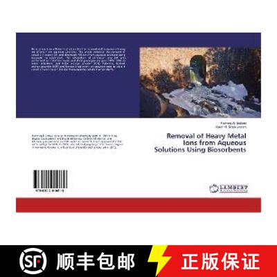 预订 Removal of Heavy Metal Ions from Aqueous Solutions Using Biosorbents [9786202010610]