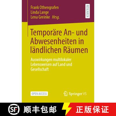 【3-4周达】Temporäre An- und Abwesenheiten in ländlichen Räumen : Auswirkungen multilokaler Lebens... [9783658324995]