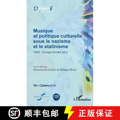 【3-4周达】Musique et politique culturelle sous le nazisme et le stalinisme: 1945 : Europe Année zéro [9782343256382]