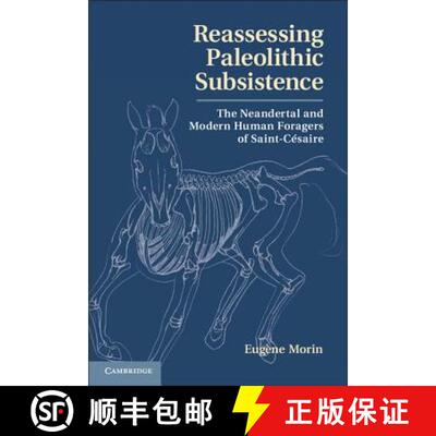【3-4周达】精装 Reassessing Paleolithic Subsistence : The Neandertal and Modern Human Foragers of Sai... [9781107023277]