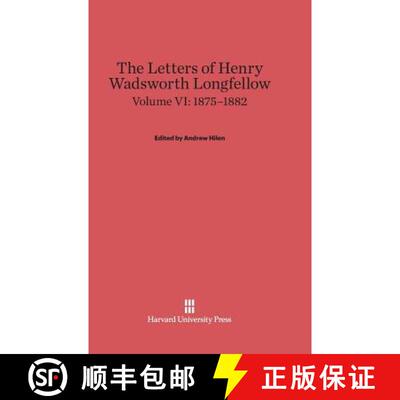 【3-4周达】精装 The Letters of Henry Wadsworth Longfellow, Volume VI, (1875-1882) [9780674598560]