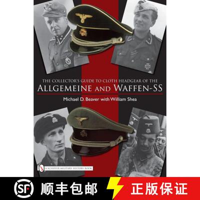 【3-4周达】精装 The Collector's Guide to the Distinctive Cloth Headgear of the Allgemeine and Waffen-SS [9780764332302]