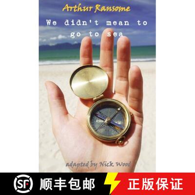 【3-4周达】We Didn't Mean to Go to Sea: Adapted for the Stage [9781906582050]