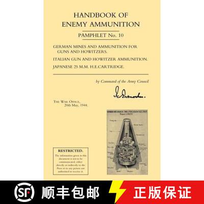 【3-4周达】Handbook of Enemy Ammunition: War Office Pamphlet No 10; German Mines and Ammunition for G... [9781843426325]