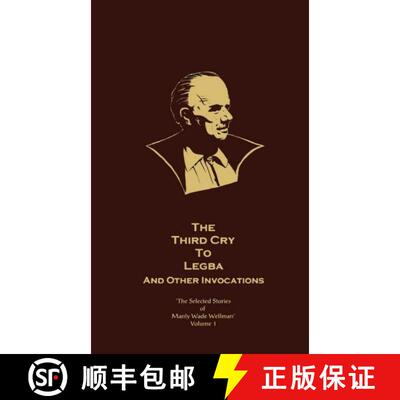 【3-4周达】精装 The Selected Stories of Manly Wade Wellman Volume 1: The Third Cry to Legba & Other I... [9781892389077]