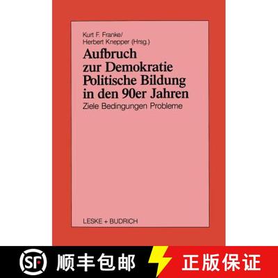 【3-4周达】Aufbruch zur Demokratie : Politische Bildung in den 90er Jahren Ziele Bedingungen Probleme [9783322936608]