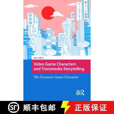 【3-4周达】Video Game Characters and Transmedia Storytelling: The Dynamic Game Character [9781041190219]