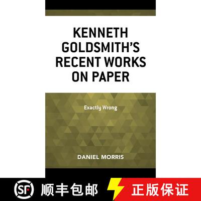 【3-4周达】Kenneth Goldsmith's Recent Works on Paper : Exactly Wrong [9781683932369]