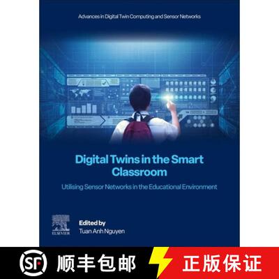 【3-4周达】Digital Twins in the Smart Classroom: Utilising Sensor Networks in the Educational Environ... [9780443416323]