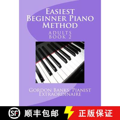 【3-4周达】Easiest Beginner Piano Method: Gordon Banks Piano Method: 10 fingers / 10 keys & counting [9780692748794]