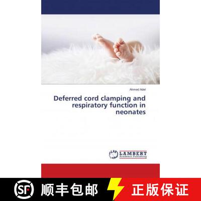 预订 Deferred cord clamping and respiratory function in neonates [9786139889716]
