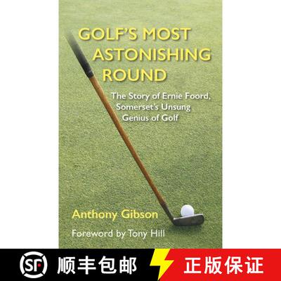 【3-4周达】精装 Golf's Most Astonishing Round: The Story of Ernie Foord, Somerset's Unsung Genius of ... [9781739929336]