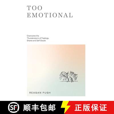 【3-4周达】Too Emotional: Overcome the Thunderstorm of Feelings, Shame and Self-Doubt [9798989998715]