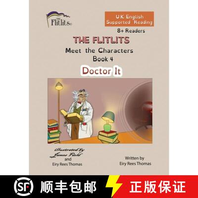 【3-4周达】THE FLITLITS, Meet the Characters, Book 4, Doctor It, 8+Readers, U.K. English, Supported R... [9781916778177]