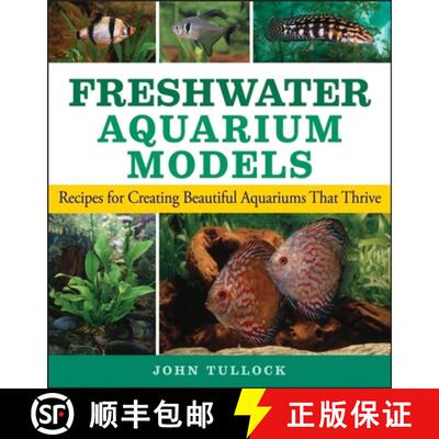 【3-4周达】Freshwater Aquarium Models: Recipes for Creating Beautiful Aquariums That Thrive [9781684424443]