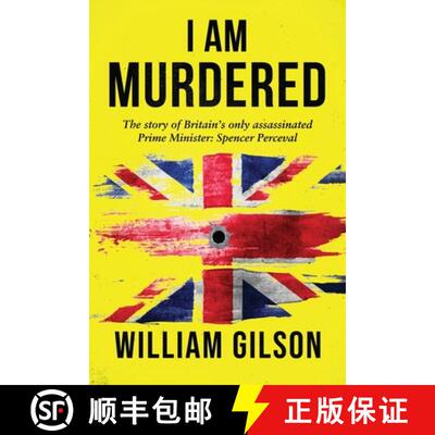 【3-4周达】I am Murdered: The story of Britain's only assassinated Prime Minister Spencer Perceval [9798985260793]