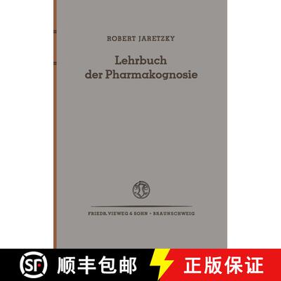 【3-4周达】Lehrbuch der Pharmakognosie: Drogen aus dem Pflanzen- und Tierreich (2. Auflage 1949) [9783663031536]