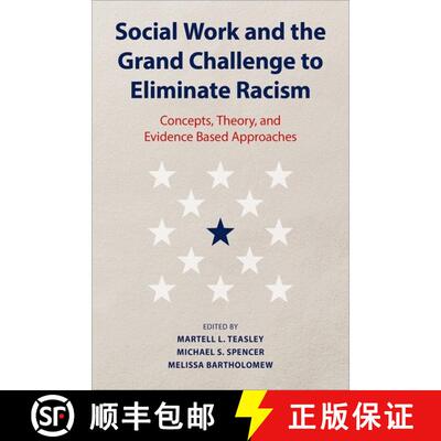 【3-4周达】精装 Social Work and the Grand Challenge to Eliminate Racism: Concepts, Theory, and Eviden... [9780197674949]