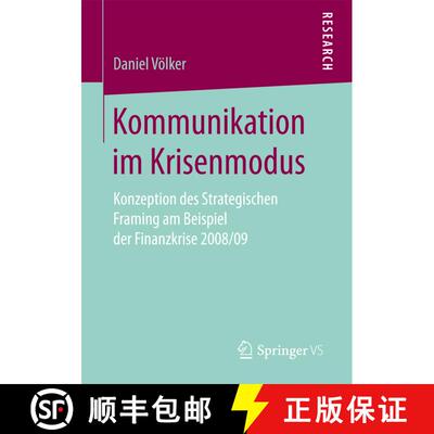 【3-4周达】Kommunikation im Krisenmodus : Konzeption des Strategischen Framing am Beispiel der Finanz... [9783658173562]