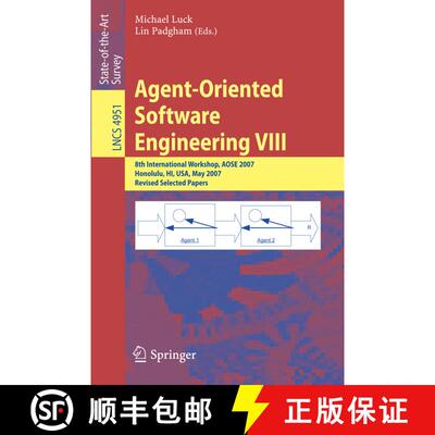 【3-4周达】Agent-Oriented Software Engineering VIII : 8th International Workshop, AOSE 2007, Honolulu... [9783540794875]
