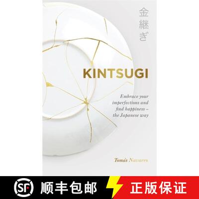 现货 Kintsugi : Embrace your imperfections and find happiness - the Japanese way [9781529366839]