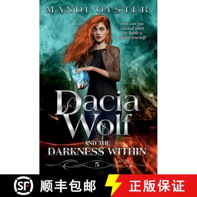 【3-4周达】Dacia Wolf & the Darkness Within: A dark and magical paranormal fantasy novel [9781954911147]