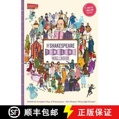 预订 精装 Shakespeare Timeline Wallbook: Unfold the Complete Plays of Shakespeare - One Theatre, Thir... [9780995482029]