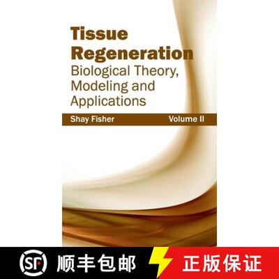 【3-4周达】精装 Tissue Regeneration: Biological Theory, Modeling and Applications (Volume II): Biolog... [9781632413734]
