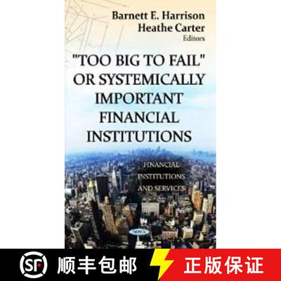 【3-4周达】精装 Too Big to Fail or Systemically Important Financial Institutions [9781620816882]