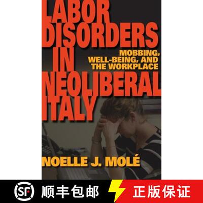 【3-4周达】Labor Disorders in Neoliberal Italy: Mobbing, Well-Being, and the Workplace [9780253223197]