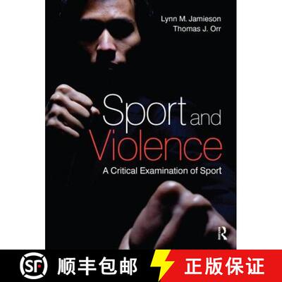 【3-4周达】精装 Sport and Violence: A Critical Examination of Sport [9781138137660]