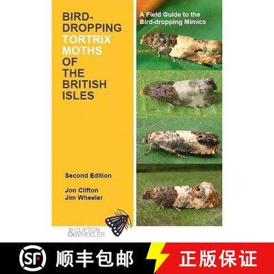 预订 Bird-Dropping Tortrix Moths of the British Isles (Edition: 2) (Edition: 2) (Edition: 2) (Edition... [9780956835222]