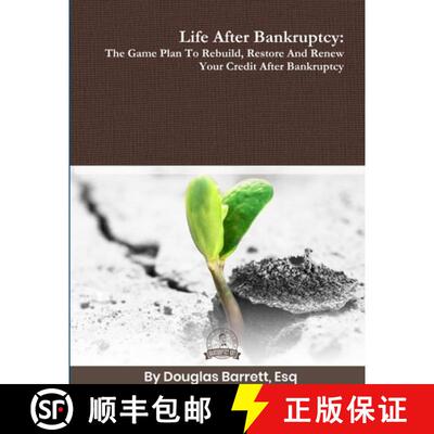 【3-4周达】Life After Bankruptcy: The Game Plan To Rebuild, Restore And Renew Your Credit After Bankr... [9781387953707]