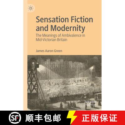 【3-4周达】精装 Sensation Fiction and Modernity : The Meanings of Ambivalence in Mid-Victorian Britain [9783031498336]
