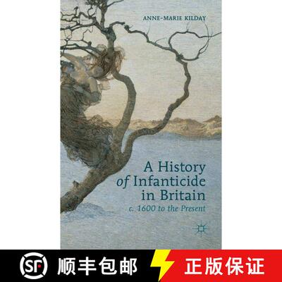 【3-4周达】A History of Infanticide in Britain, c. 1600 to the Present (1st ed. 2013) (1st ed. 2013) ... [9781349361403]