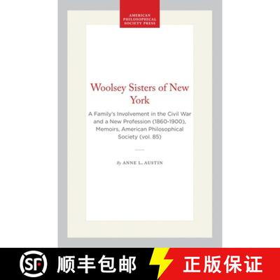 【3-4周达】Woolsey Sisters of New York: A Family's Involvement in the Civil War and a New Profession ... [9780871690852]