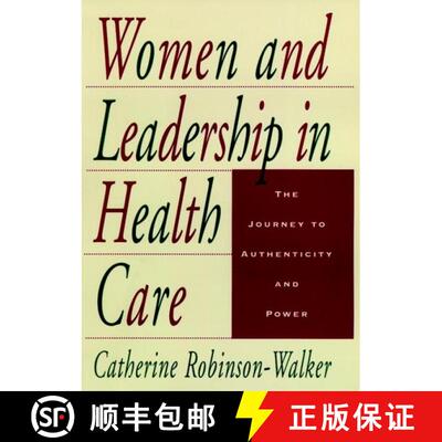 【3-4周达】精装 Women And Leadership In Health Care: The Journey To Authenticity And Power [Wiley公共... [9780787909338]