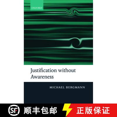 【3-4周达】Justification without Awareness: A Defense of Epistemic Externalism [9780199275748]