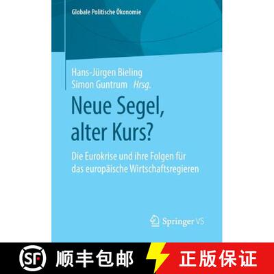 【3-4周达】Neue Segel, alter Kurs? : Die Eurokrise und ihre Folgen für das europäische Wirtschaftsr... [9783658250362]