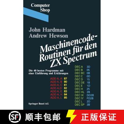 【3-4周达】Maschinencode -- Routinen Für Den ZX Spectrum: Die 40 Besten Programme, Mit Einer Einfüh... [9783764315597]