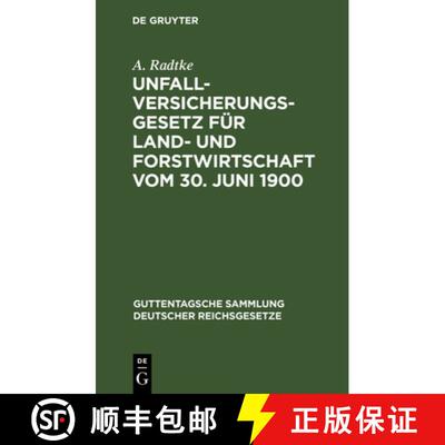 【3-4周达】Unfallversicherungsgesetz Für Land- Und Forstwirtschaft Vom 30. Juni 1900: Nebst Dem Haup... [9783112684610]
