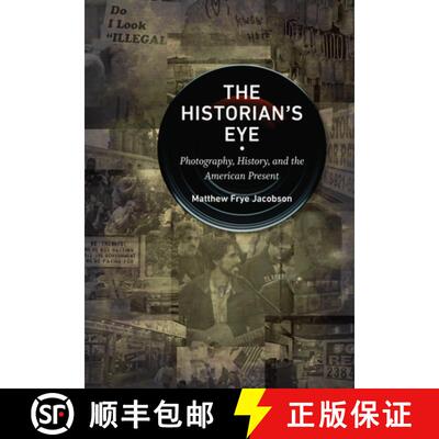 【3-4周达】The Historian's Eye: Photography, History, and the American Present [9781469649665]