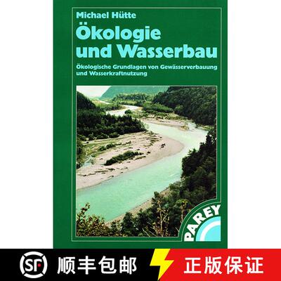 【3-4周达】OEkologie Und Wasserbau: OEkologische Grundlagen Von Gewasserverbauung Und Wasserkraftnutzung [9783528025830]