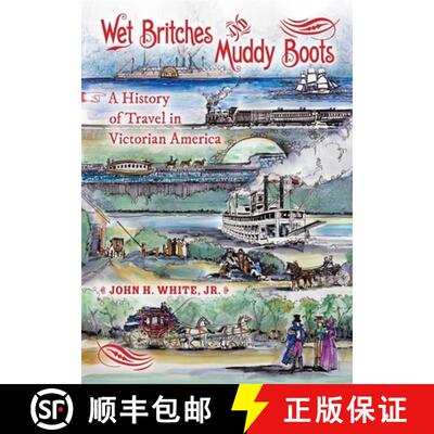 【3-4周达】Wet Britches and Muddy Boots: A History of Travel in Victorian America [9780253356963]