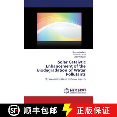 预订 Solar Catalytic Enhancement of the Biodegradation of Water Pollutants [9783659250262]